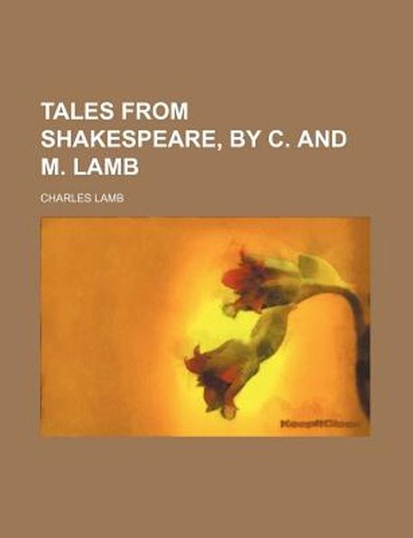 Tales from Shakespeare, by C. and M. Lamb | Lamb, Charles - 교보문고