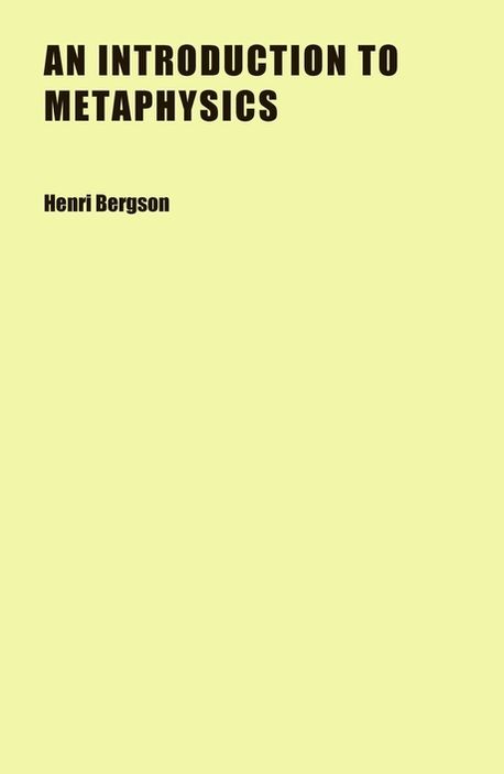 An Introduction to Metaphysics | Bergson, Henri - 교보문고