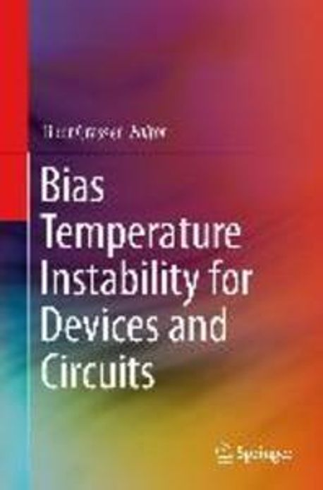 Bias Temperature Instability for Devices and Circuits | Grasser, Tibor (Tech - 교보문고