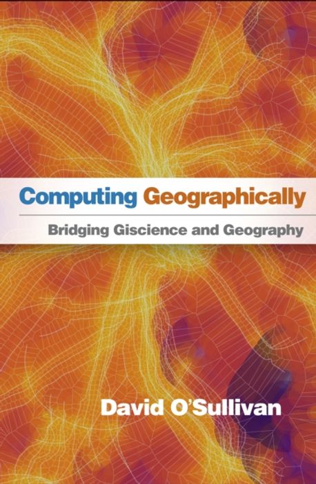 Computing Geographically | David O'Sullivan - 교보문고