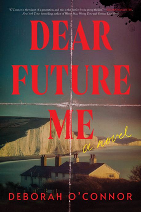 Dear Future Me | O'Connor, Deborah - 교보문고