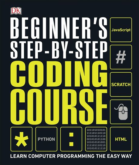 Beginner's Step-By-Step Coding Course | DK - 교보문고