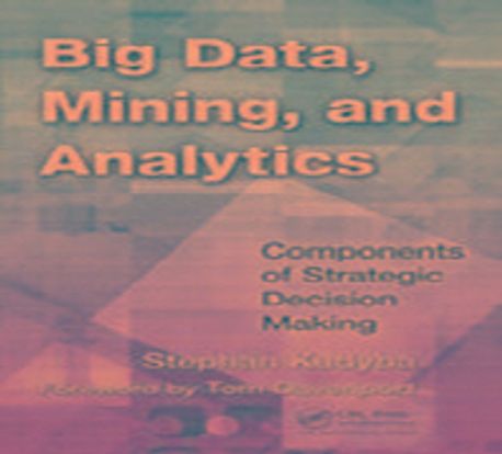 Big Data, Mining, and Analytics | Auerbach Publications - 교보문고