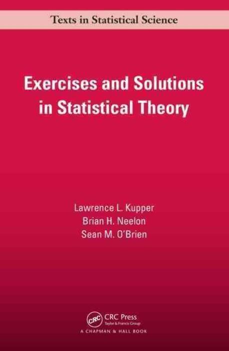 Exercises and Solutions in Statistical Theory | Kupper, Lawrence L. - 교보문고