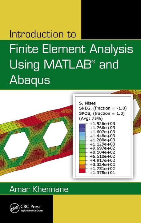 Introduction to Finite Element Analysis Using MATLAB and Abaqus | Khennane, Amar - 교보문고