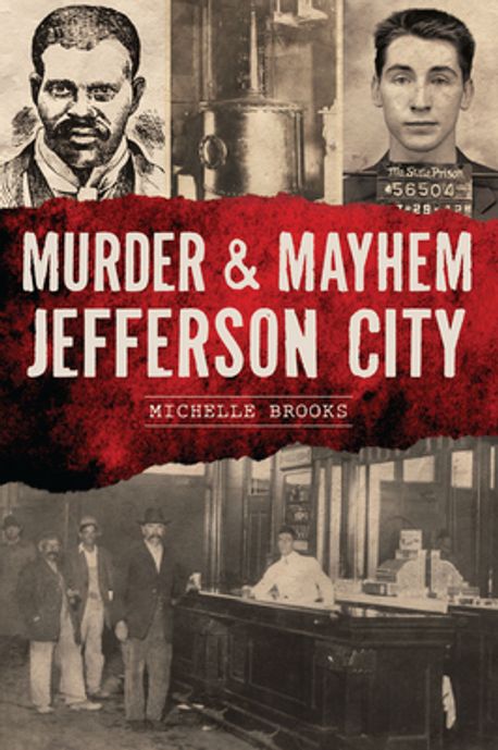 Murder & Mayhem Jefferson City | Brooks, Michelle - 교보문고