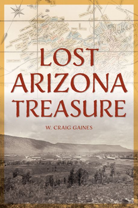 Lost Arizona Treasure | Gaines, W. Craig - 교보문고