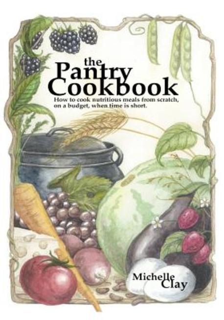 The Pantry Cookbook | Clay, Michelle - 교보문고
