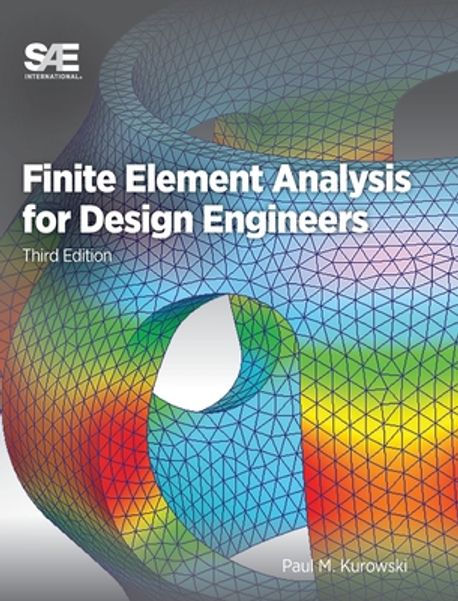 Finite Element Analysis for Design Engineers | Kurowski, Paul M. - 교보문고