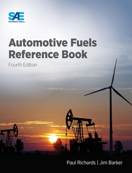 Automotive Fuels Reference Book, Fourth Edition | Richards, Paul - 교보문고