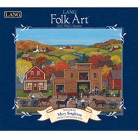 Lang Folk Art(tm) 2021 Wall Calendar | Singleton, Mary - 교보문고