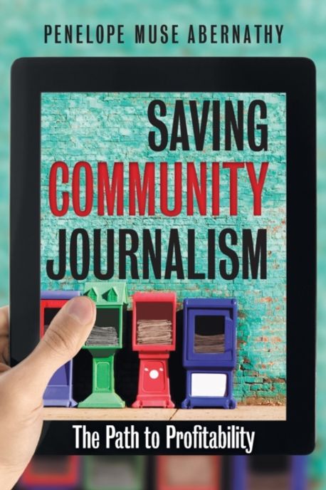 Saving Community Journalism | Abernathy, Penelope Muse - 교보문고