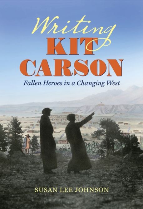 Writing Kit Carson | Johnson, Susan Lee - 교보문고