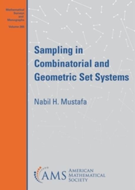 Sampling in Combinatorial and Geometric Set Systems | Nabil H. Mustafa - 교보문고