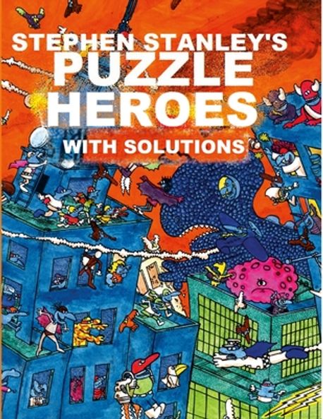 Stephen Stanley's Puzzle Heroes with solutions | Stanley, Stephen - 교보문고