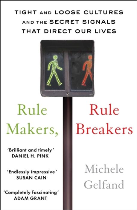 Rule Makers, Rule Breakers | Michele J. Gelfand - 교보문고