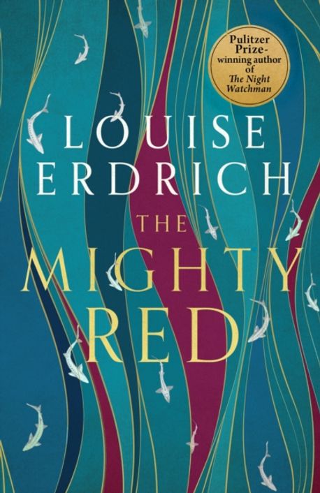 The Mighty Red | Louise Erdrich - 교보문고