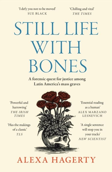 Still Life with Bones: A forensic quest for justice among Latin America ...