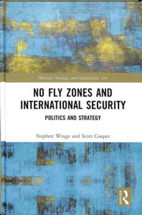 No Fly Zones and International Security | Stephen (United States Naval ...
