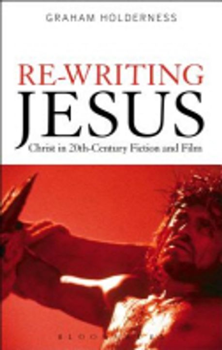 Re-Writing Jesus | Holderness, Graham - 교보문고
