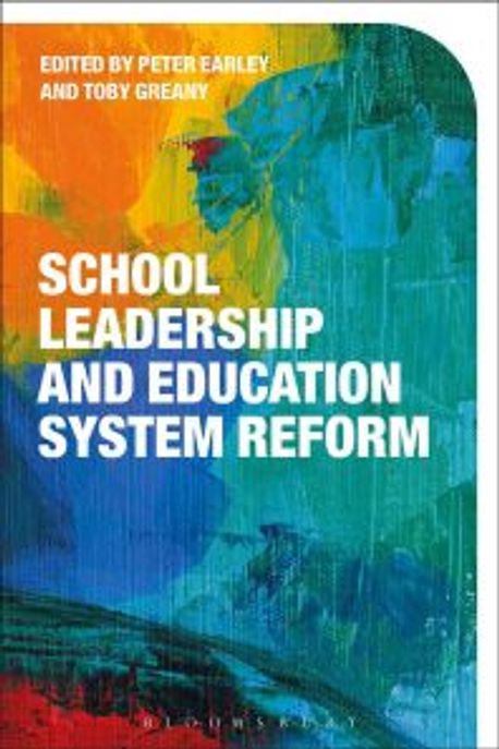 School Leadership and Education System Reform | Earley, Peter - 교보문고