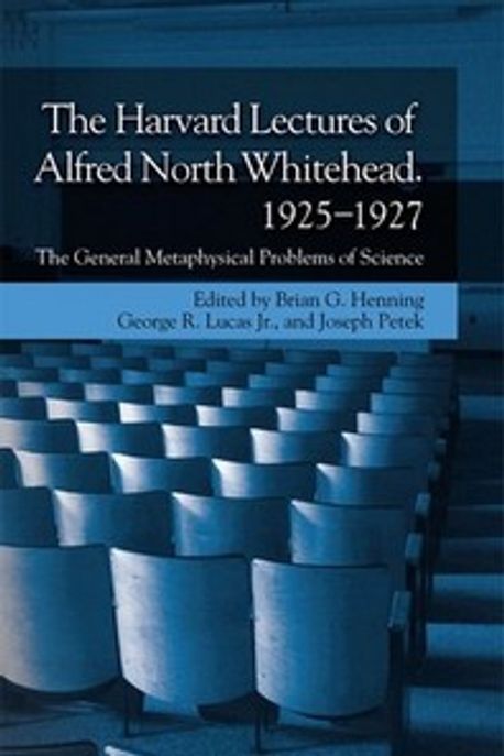 The Harvard Lectures of Alfred North Whitehead, 1925-1927 | Henning ...