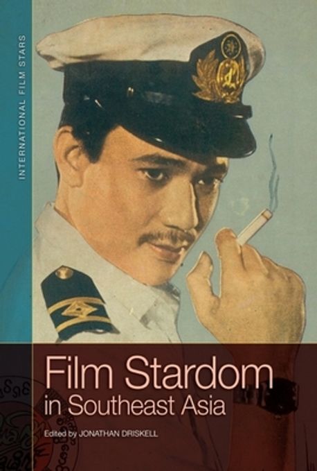 Film Stardom in South East Asia | Driskell, Jonathan - 교보문고