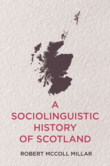 A Sociolinguistic History of Scotland | Robert McColl Millar - 교보문고