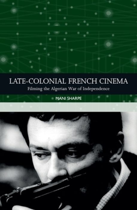 Late-Colonial French Cinema | Sharpe, Mani - 교보문고