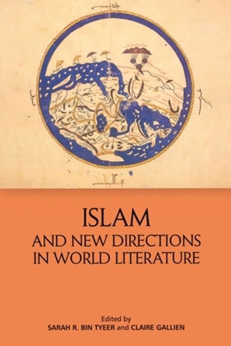 Islam and New Directions in World Literature | Tyeer, Sarah R. Bin - 교보문고