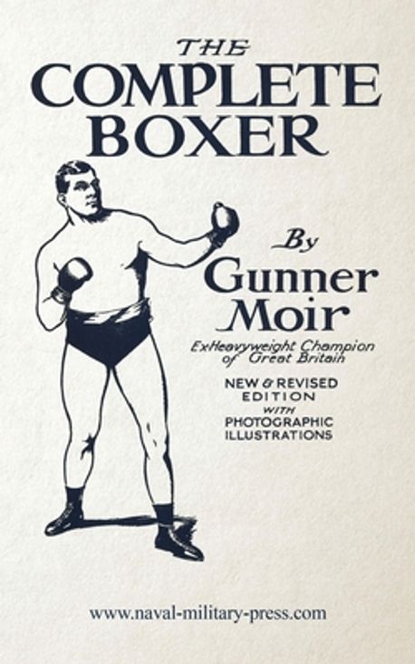 The Complete Boxer | Moir, Gunner James - 교보문고