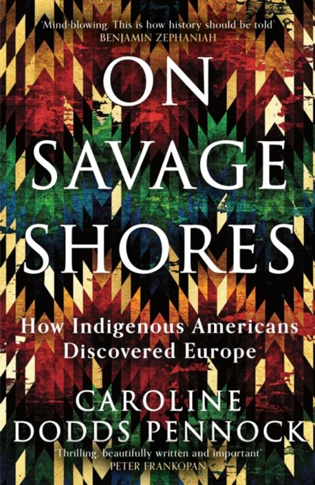 On Savage Shores | Caroline Dodds Pennock - 교보문고