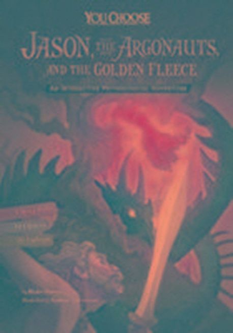 Jason, the Argonauts, and the Golden Fleece | Blake Hoena - 교보문고