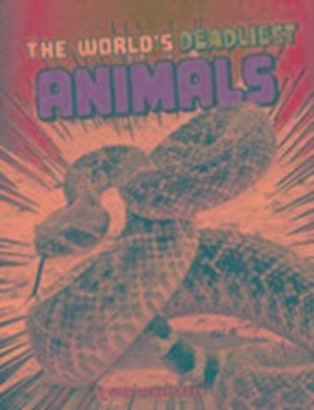 The World's Deadliest Animals | Price, Sean Stewart - 교보문고