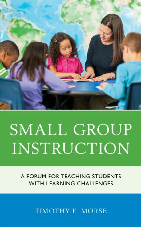 Small Group Instruction | Timothy E. Morse - 교보문고