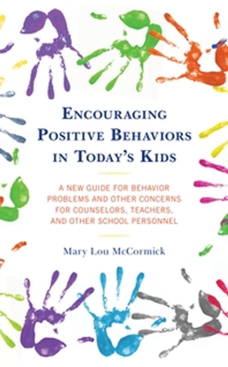 Encouraging Positive Behaviors in Today`s Kids | Mary Lou McCormick - 교보문고