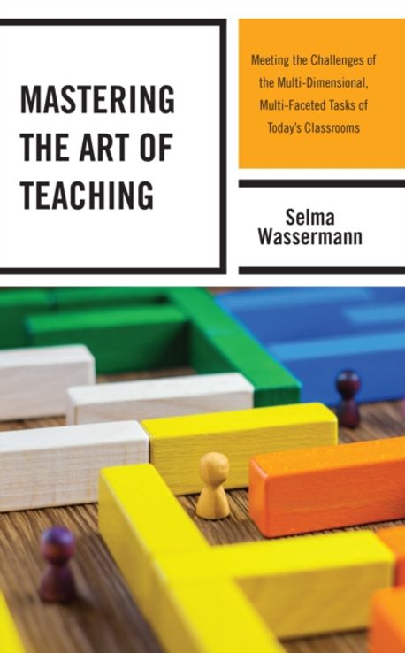Mastering the Art of Teaching | Selma Wassermann - 교보문고