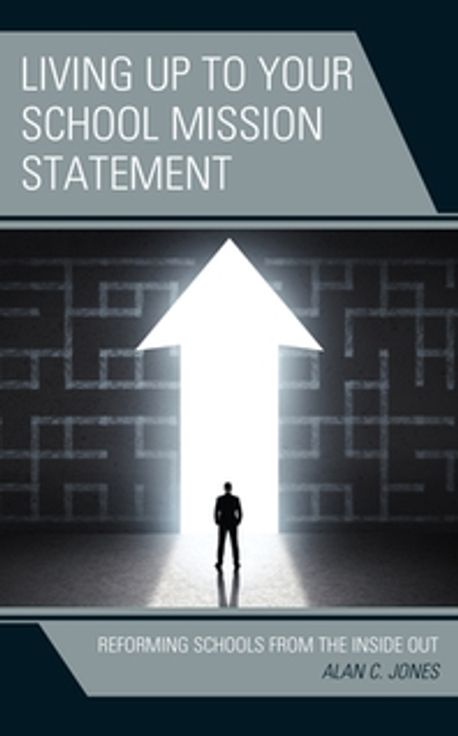 Living up to Your School Mission Statement | Alan C. Jones - 교보문고