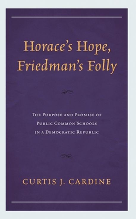 Horace's Hope, Friedman's Folly | Cardine, Curtis J. - 교보문고