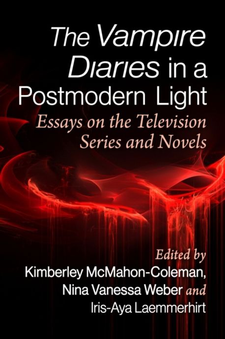 The Vampire Diaries as Postmodern Storytelling | McMahon-Coleman ...
