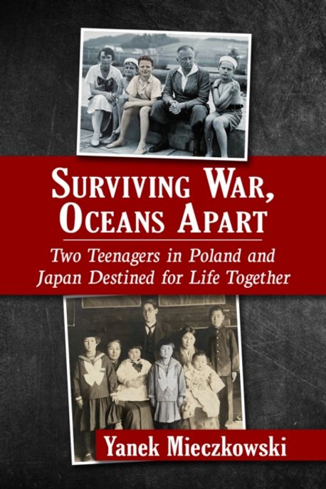 Surviving War, Oceans Apart | Mieczkowski, Yanek - 교보문고