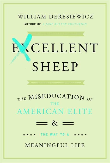 Excellent Sheep | Deresiewicz, William - 교보문고