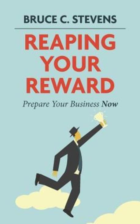 Reaping Your Reward | Stevens, Bruce C. - 교보문고