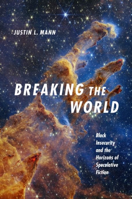 Breaking the World | Mann, Justin L. - 교보문고