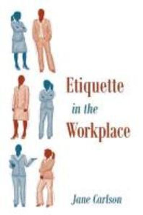 Etiquette in the Workplace | Carlson, Jane - 교보문고