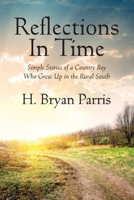 Reflections in Time | Parris, H. Bryan - 교보문고