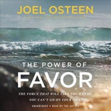 The Power of Favor | Joel Osteen - 교보문고
