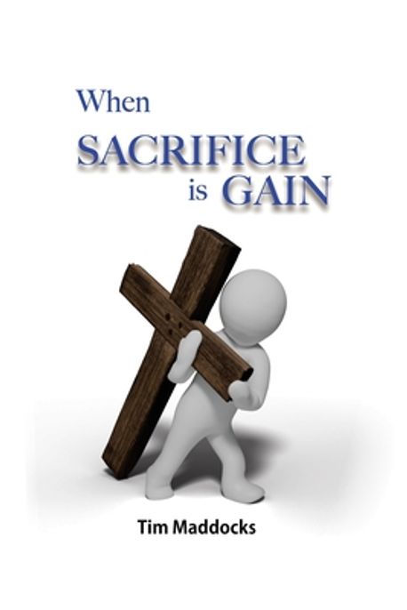 When Sacrifice is Gain | Maddocks, Tim - 교보문고