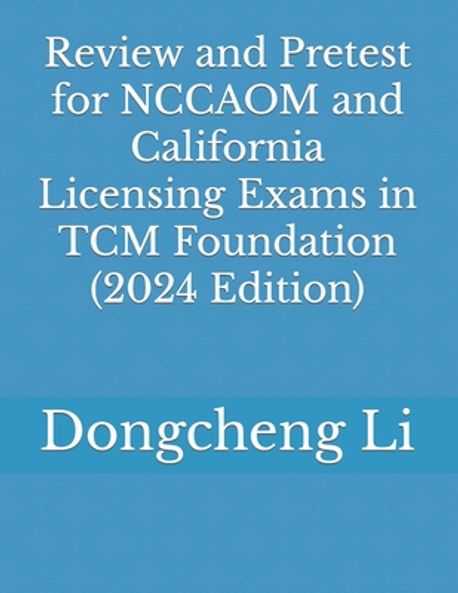 Review and Pretest for NCCAOM and California Licensing Exams in TCM ...