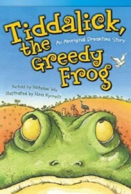Tiddalick, the Greedy Frog : An Aboriginal Dreamtime Story | Wu ...